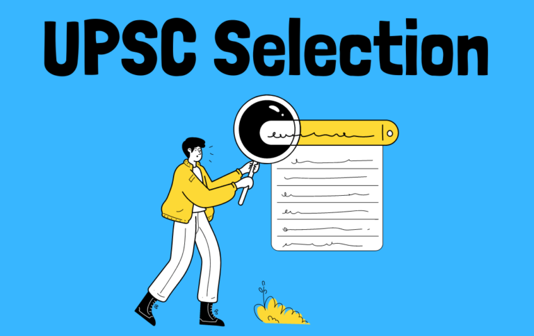 UPSC Selection Process - A Detailed Guide For IAS Aspirant